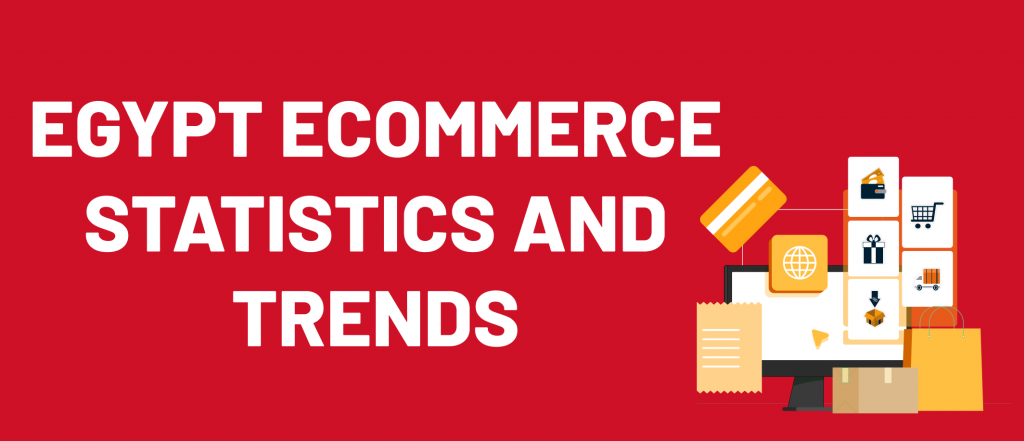 Ecommerce Market Trends Egypt | E-commerce Statistics | GO-Globe