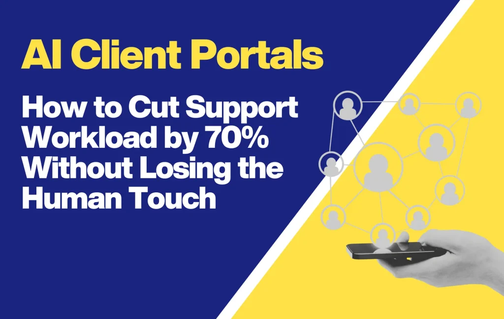 AI Client Portals: Reduce Support Workload by 70%
